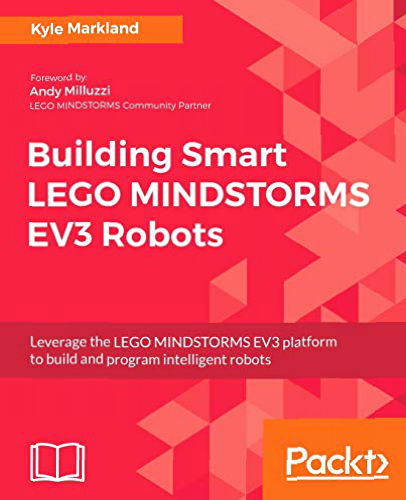 Building Smart Lego Mindstorms Ev3 Robots: Leverage The Lego Mindstorms ...